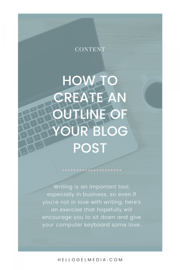 How to Create An Outline of Your Blog Post - Hello Gel Media